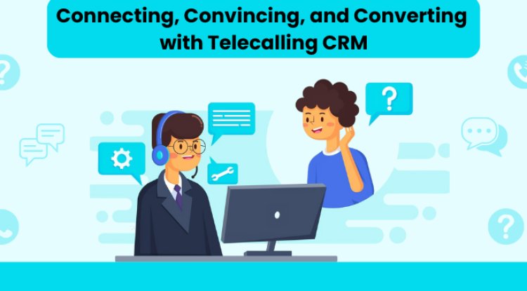 Connecting, Convincing, and Converting with Telecalling CRM - dovyo ...